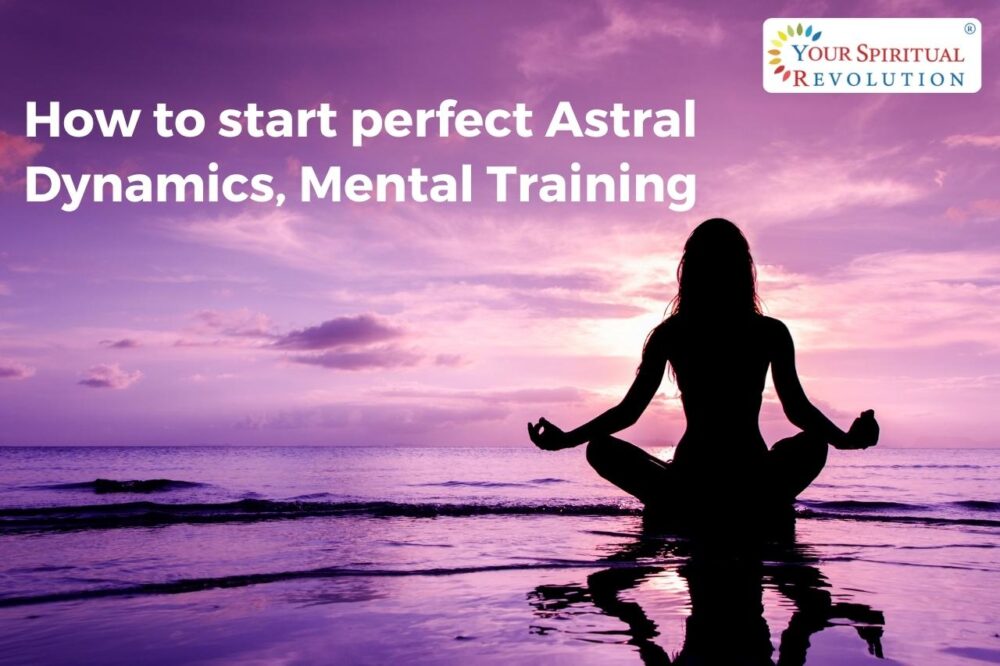 How To Start Perfect Astral Dynamics, Mental Training