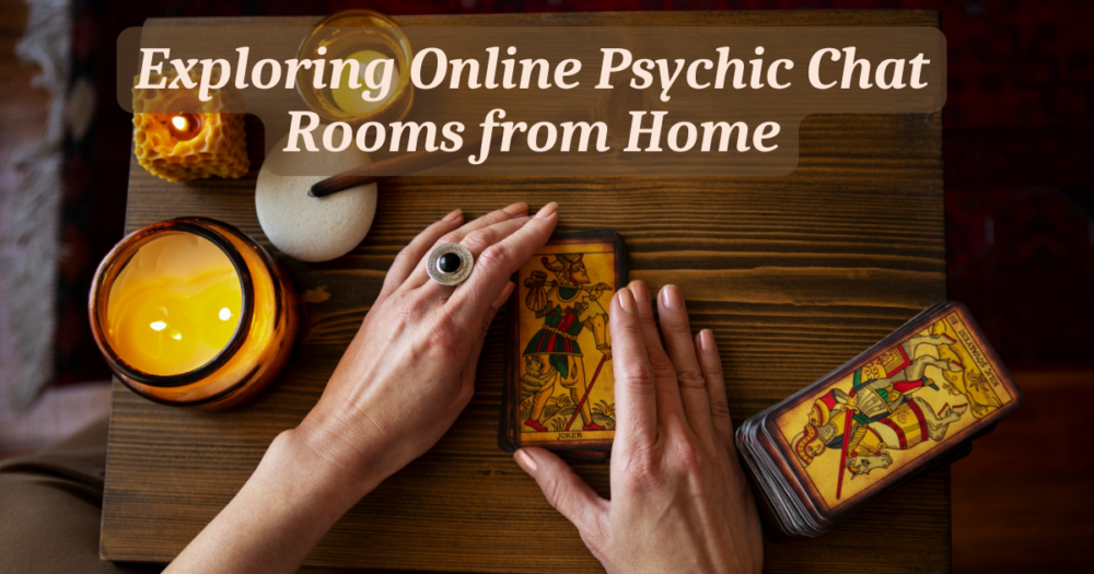 Exploring Online Psychic Chat Rooms From Home
