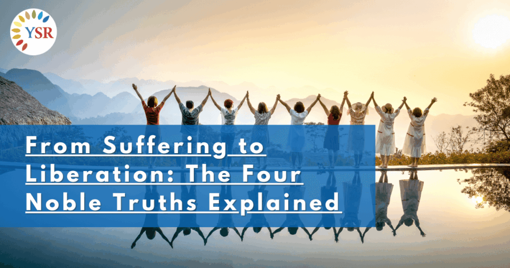 From Suffering to Liberation: The Four Noble Truths Explained – Your ...