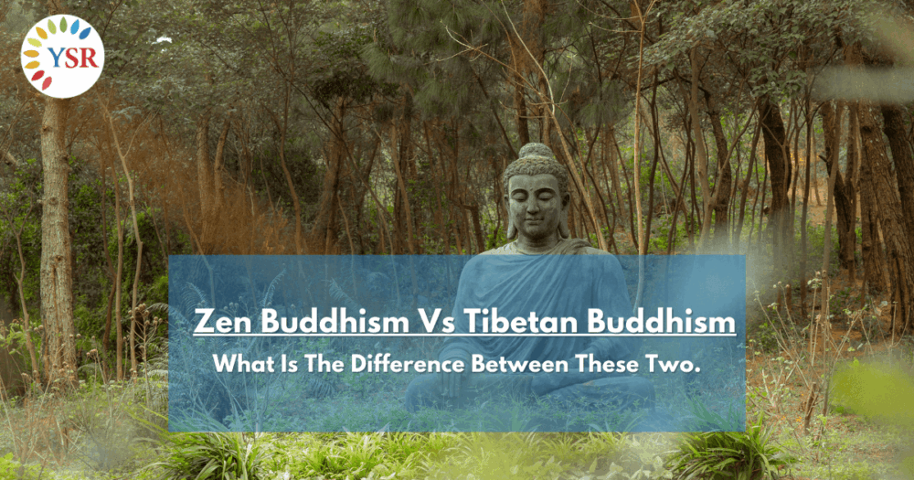 Zen Buddhism Vs Tibetan Buddhism : What Is The Difference Between These ...